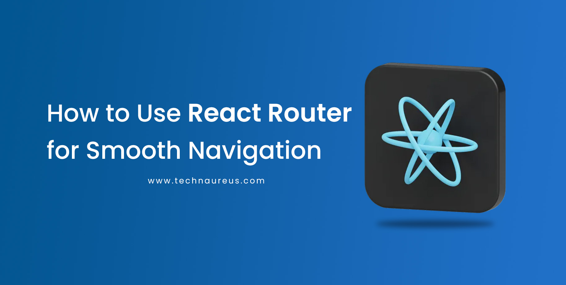 How To Use React Router For Smooth Navigation Step By Step Guide