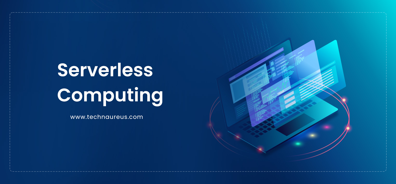 Unlock The Benefits Of Serverless Computing
